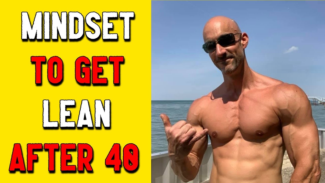 Mindset Tips To Get Lean After 40 - YouTube