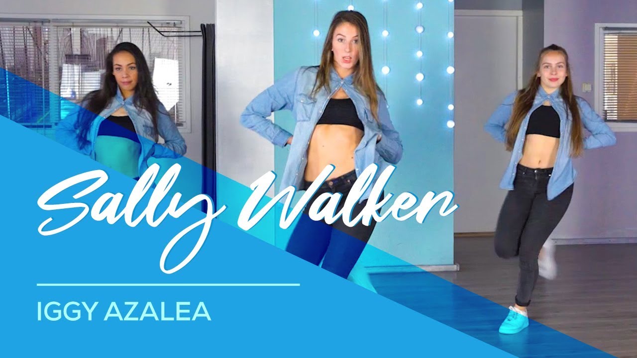 Iggy Azalea - Sally Walker - Easy Fitness Dance Video - Choreography ...