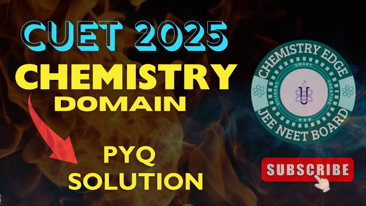 CUET 2025 Chemistry I CUET Chemistry PYQ Solution I Most Important CUET ...