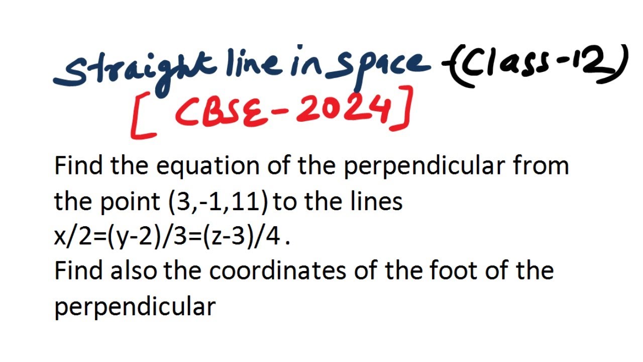 Find The Equation Of The Perpendicular From The Point 3 1 11 To The