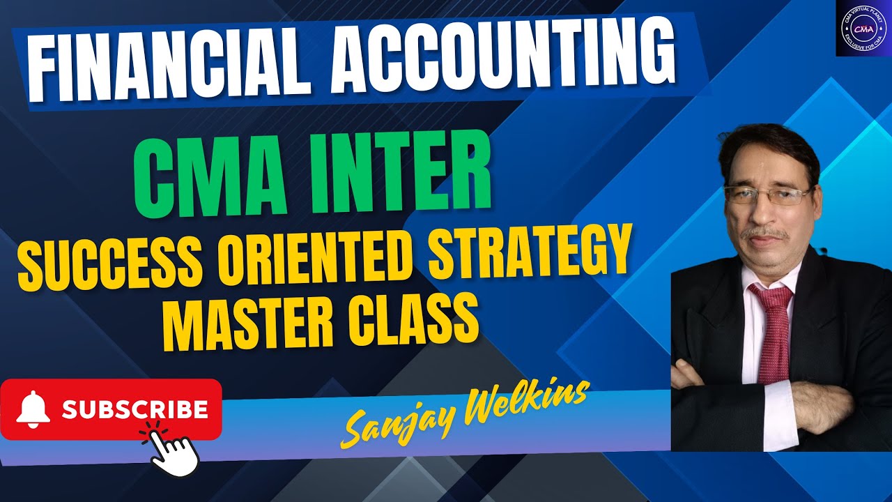 Financial Accounting CMA Inter Success Oriented Strategy | Master Class ...