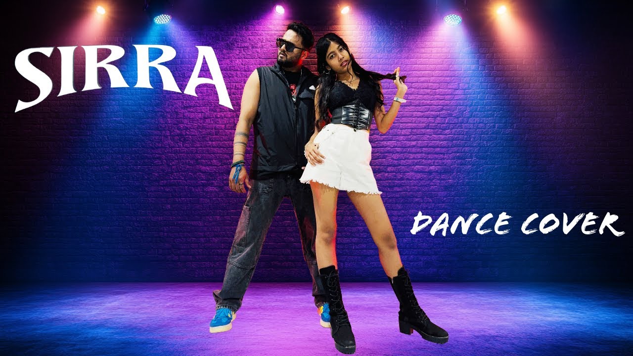 SIRRA - Guru Randhawa ft. Kiran Bajwa | Dance Cover | Upbeat Sagar ...