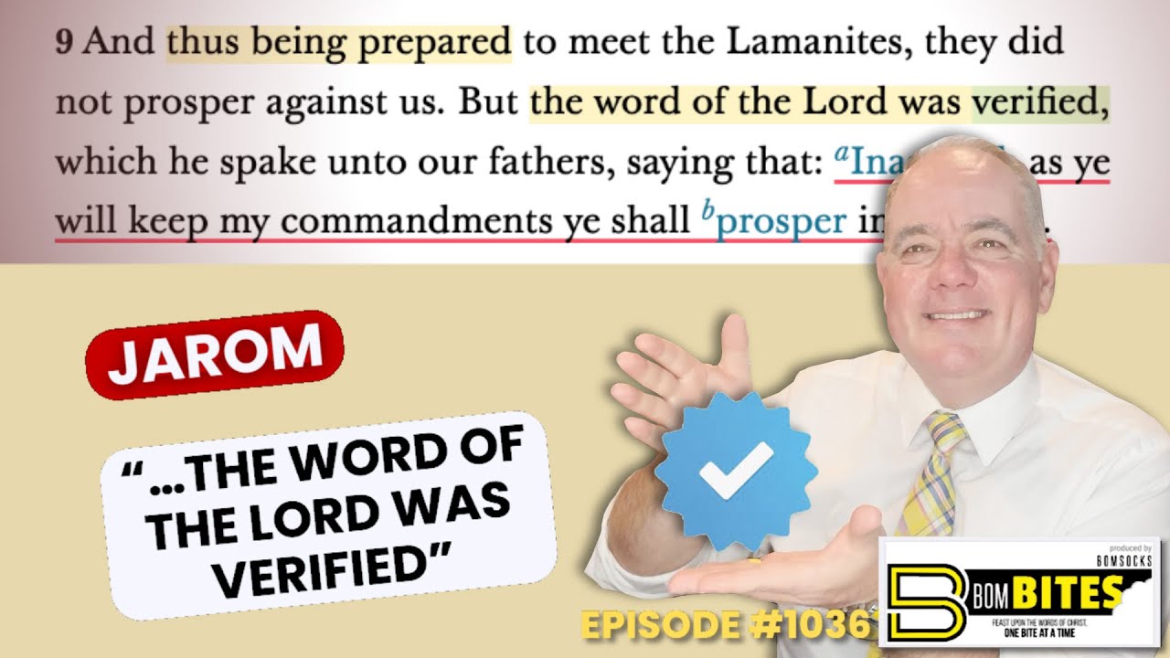 BOM-BITES Episode #1036 - Jarom“…the word of the Lord was verified ...