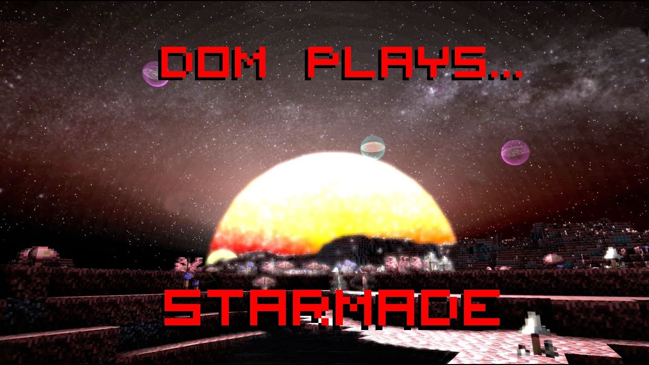 Dom Plays: StarMade - Getting Started - YouTube