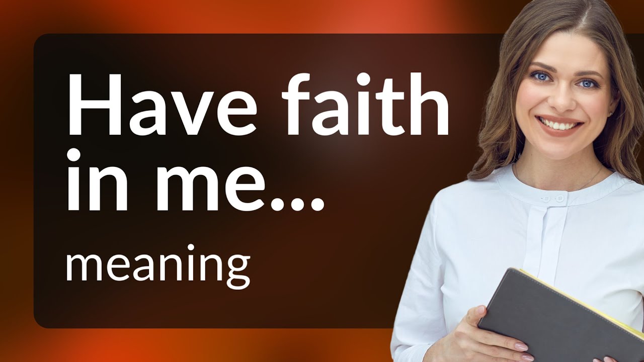 Unlocking Trust: "Have Faith in Me" Explained - YouTube
