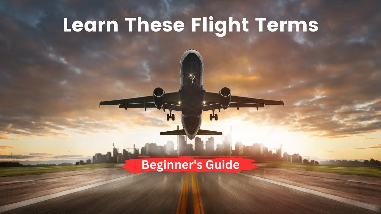 From Takeoff to Landing: A Beginner’s Guide to Flight Terms - YouTube