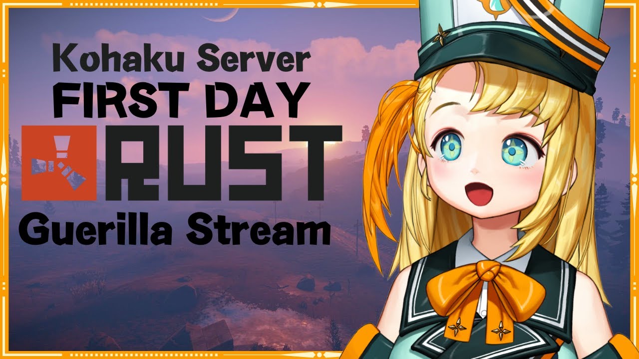 【Guerilla RUST】 First Day of こはラス Season 3! Let's go look around ...