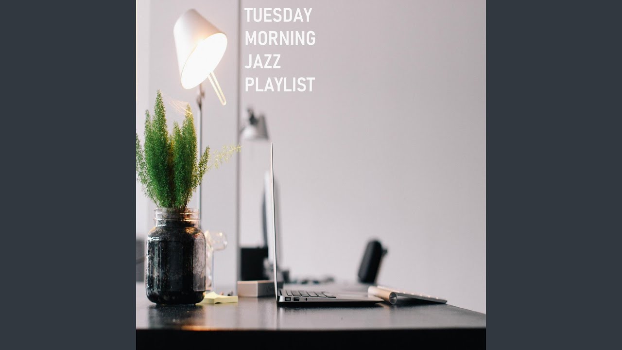 Smooth Tuesday Morning Jazz Playlist - YouTube