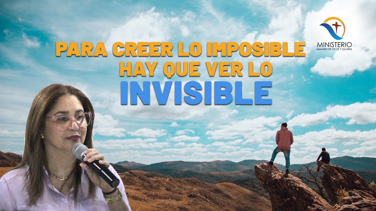 Predicación Pastora Aida Reyes: Para creer lo imposible hay que ver lo ...
