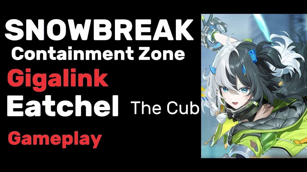 SNOWBREAK: Containment Zone (Steam) - Gigalink - Eatchel (The Cub ...