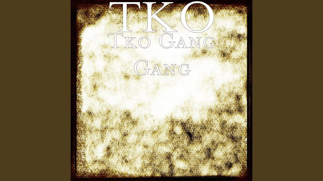 Tko Gang Gang - YouTube
