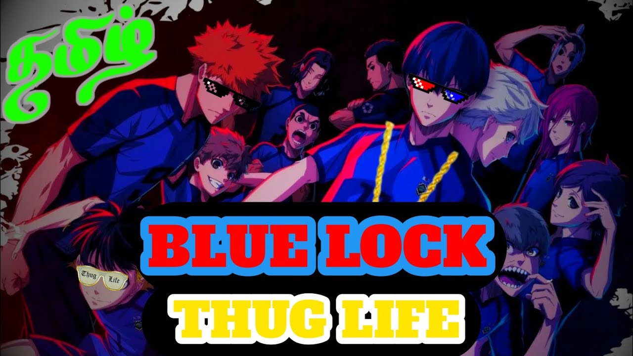 Blue Lock 💠 Thug Life 😝😅 Tamil ♥️👊 || Blue Lock 🗿 Thugs 😂 || #bluelock ...