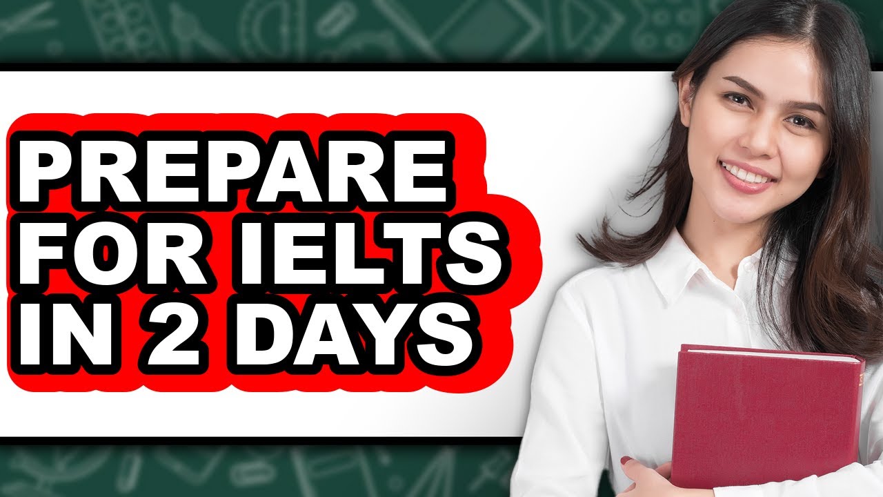 How to Prepare for Ielts in 2 Days (only Way) - YouTube