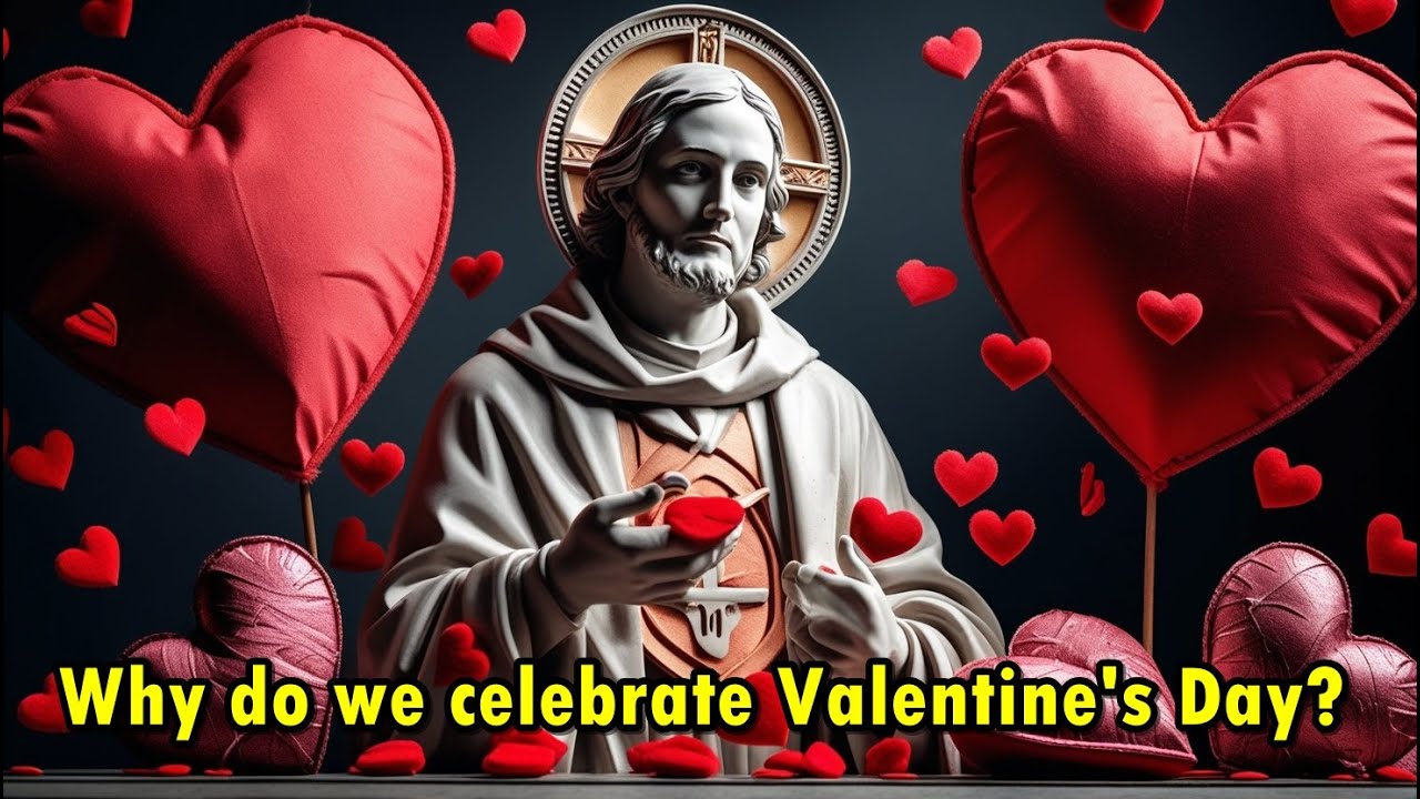 Why do we celebrate Valentine's Day and who was Saint Valentine? - YouTube