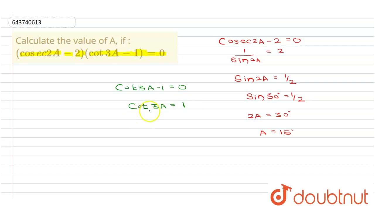 Calculate the value of A, if : (cosec2A-2)(cot3A-1)=0 | 9 ...