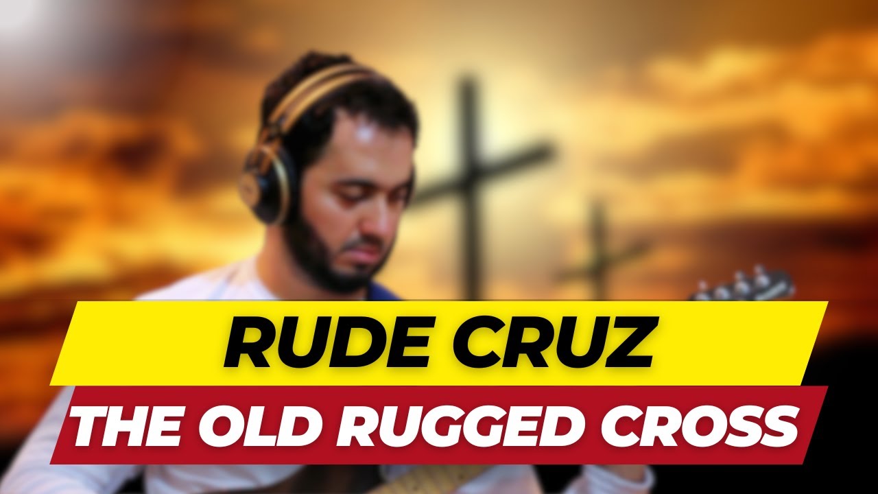 🎸RUDE CRUZ / THE OLD RUGGED CROSS 🎧 - YouTube