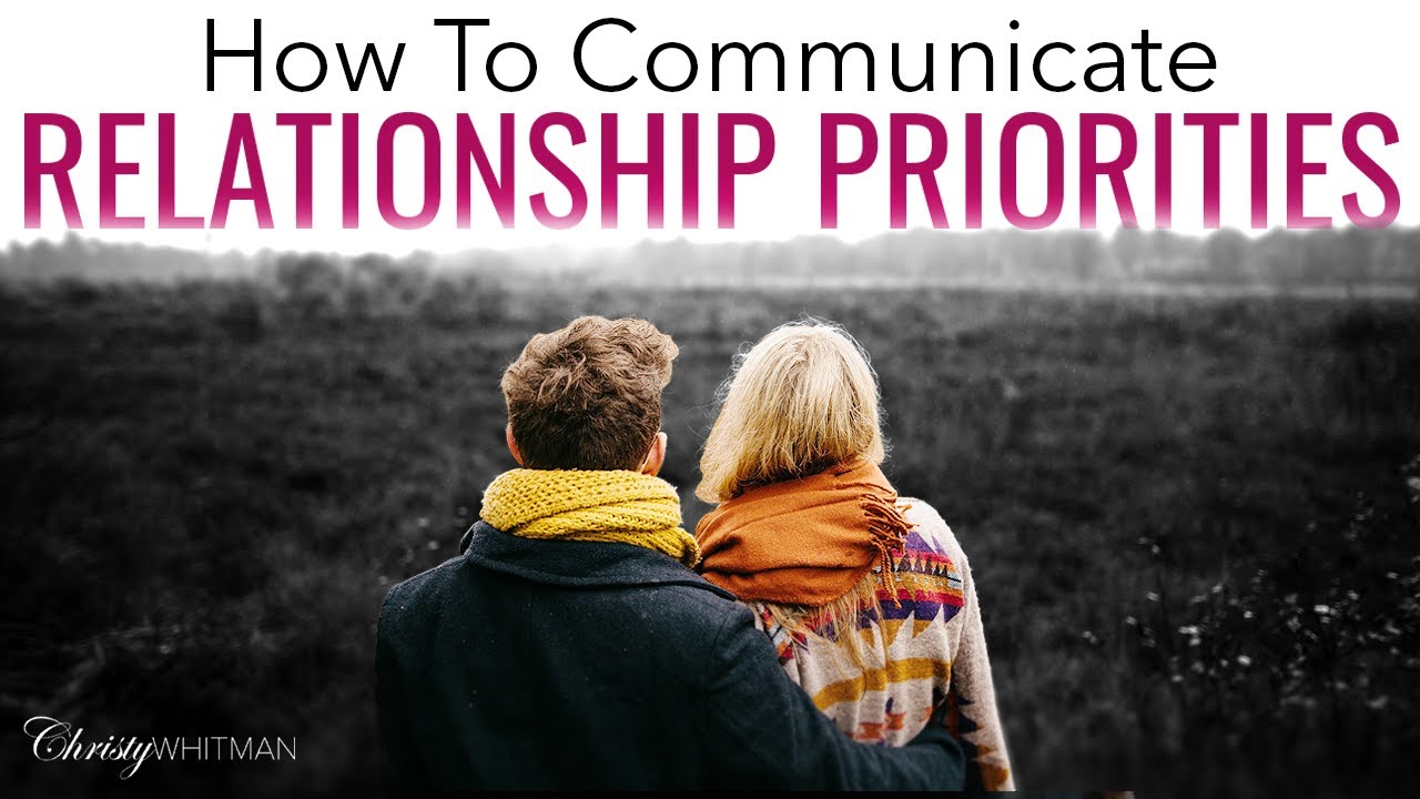 Communicating Your Priorities In A Relationship - YouTube