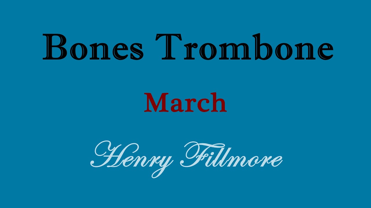 Bones Trombone - March - YouTube