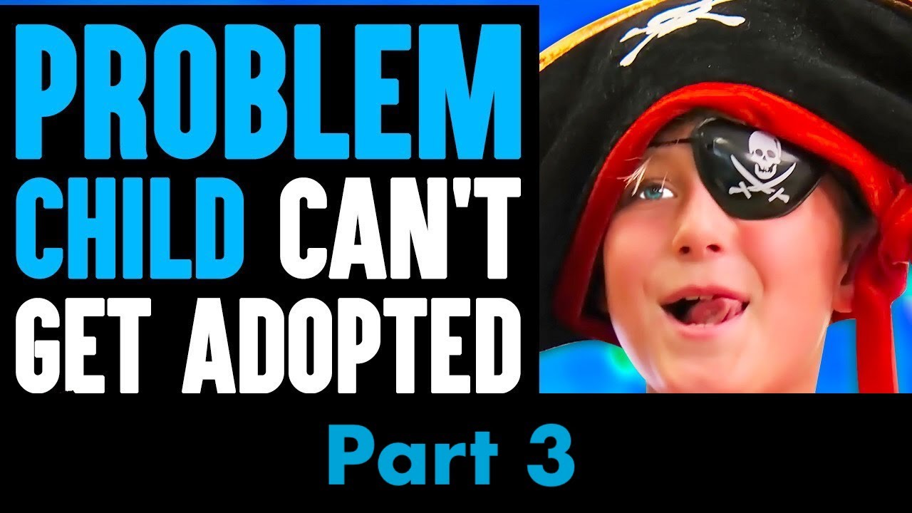 Part 3 Of Problem Child Can t Get Adopted YouTube Part 3 Of Problem Child Can t Get Adopted YouTube