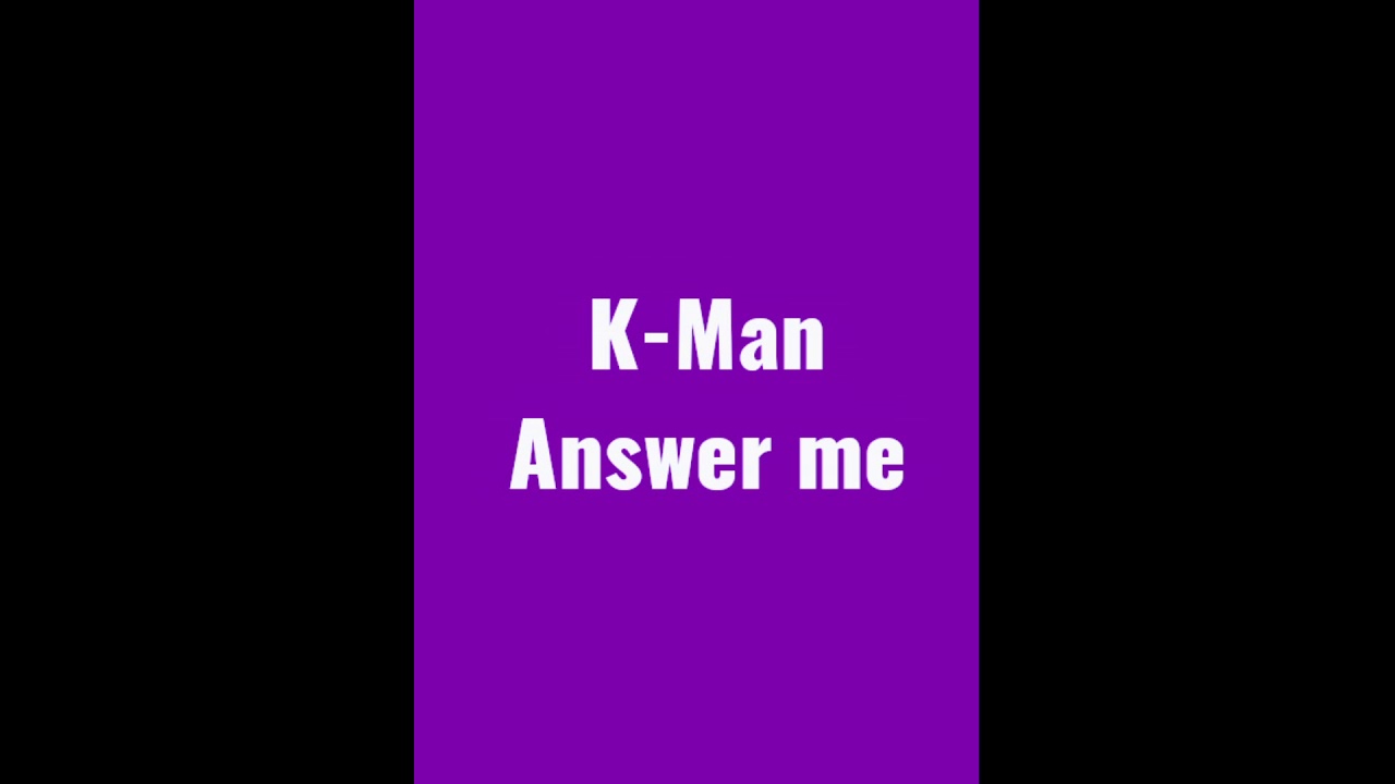 K-Man - Answer me (Official Audio) Sweet salone music - YouTube