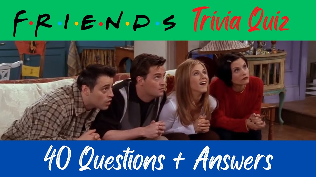 Ultimate Friends TV Show Trivia Quiz: 40 Questions and Answers - YouTube