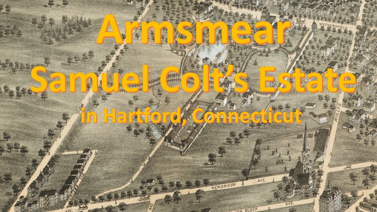 Armsmear: Samuel Colt's Estate in Hartford, Connecticut - YouTube