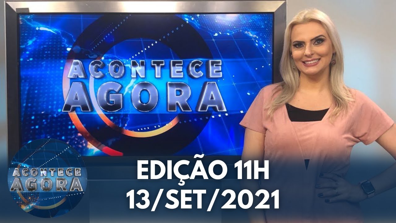 Jornal Acontece Agora - Edição 11h (13/set/2021) - YouTube