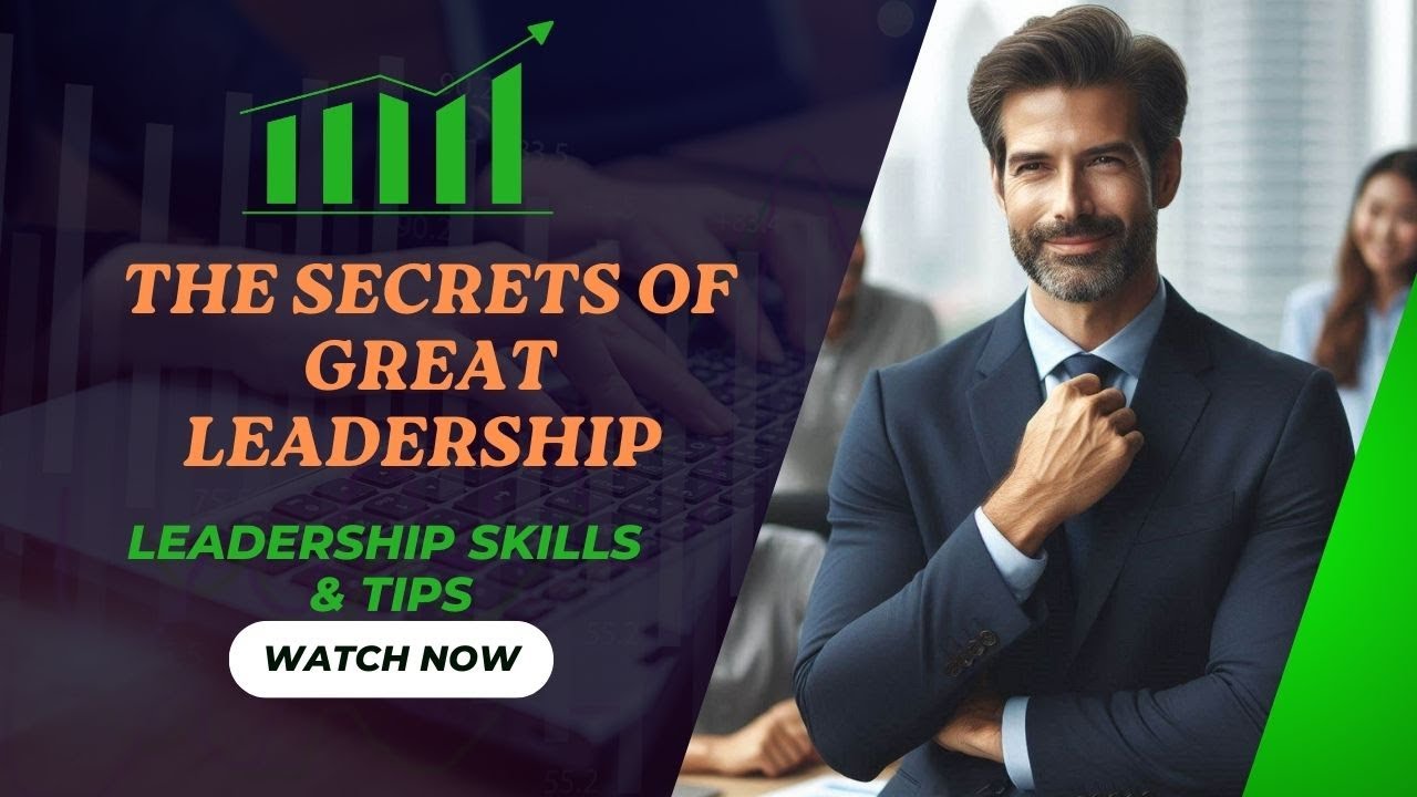 The Secrets of Great Leadership Leadership Skills & Tips - YouTube