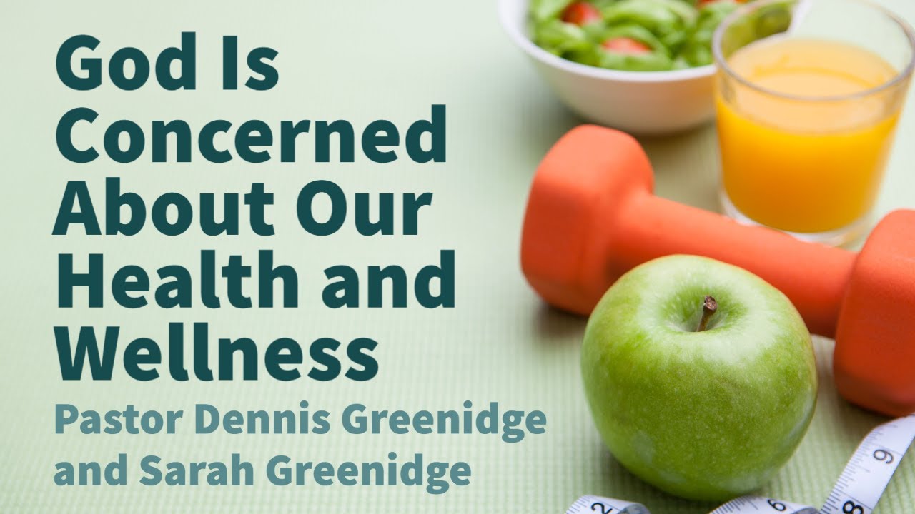 God Is Concerned About Our Health and Wellness - YouTube