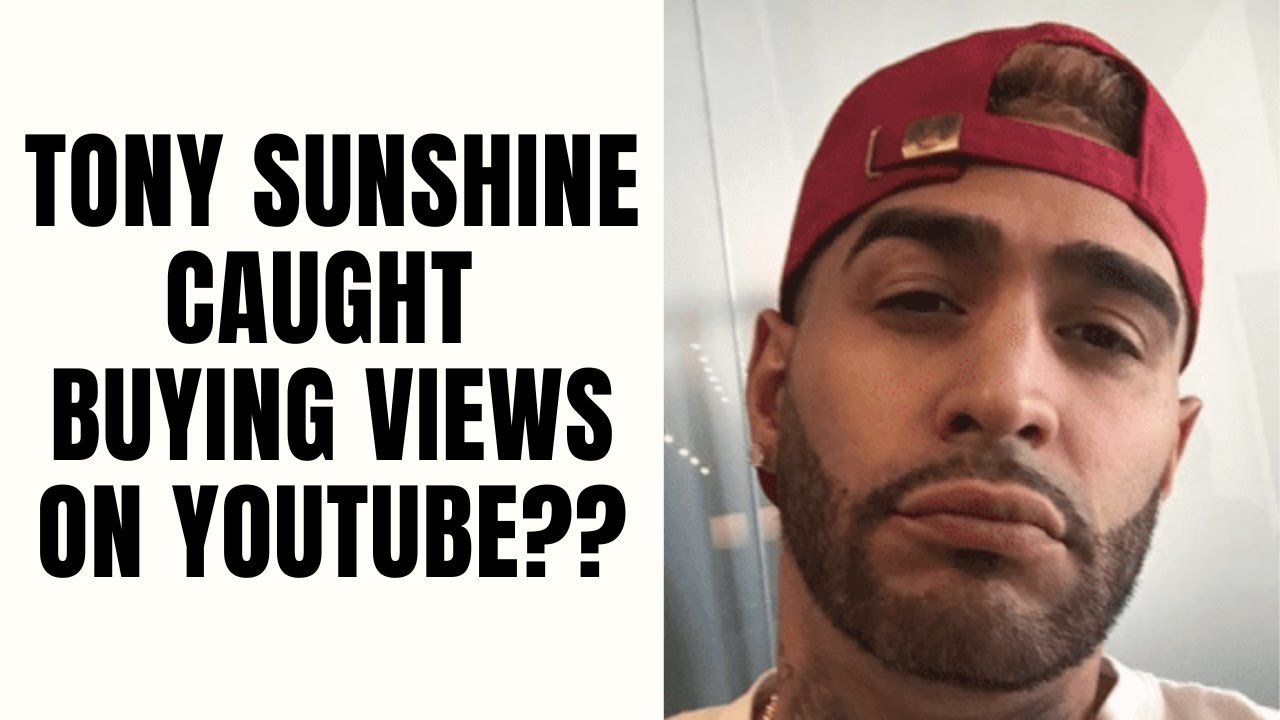 Tony Sunshine CAUGHT Buying Views On YouTube?? - YouTube
