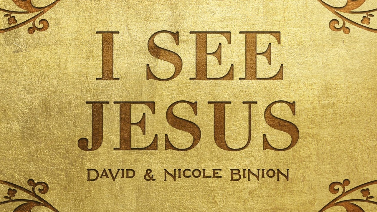 I See Jesus | David & Nicole Binion (Official Audio Video) - YouTube