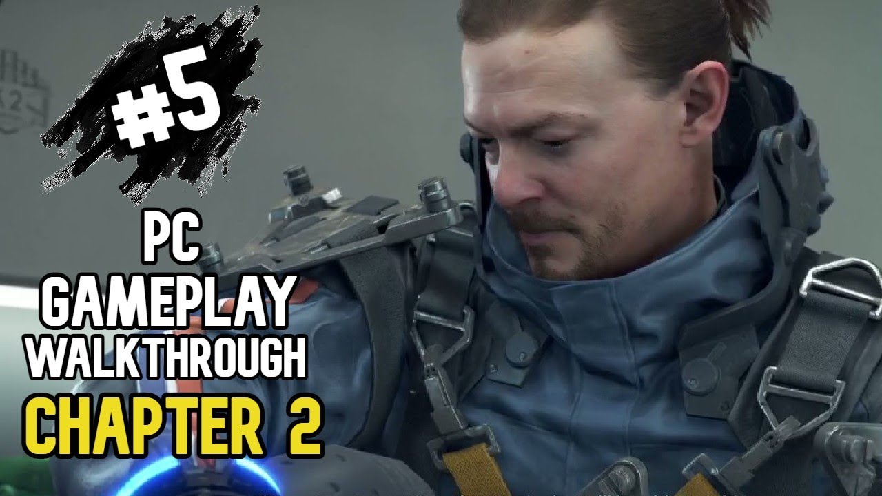 (PC) DEATH STRANDING - GAMEPLAY WALKTHROUGH - PART 5 - YouTube