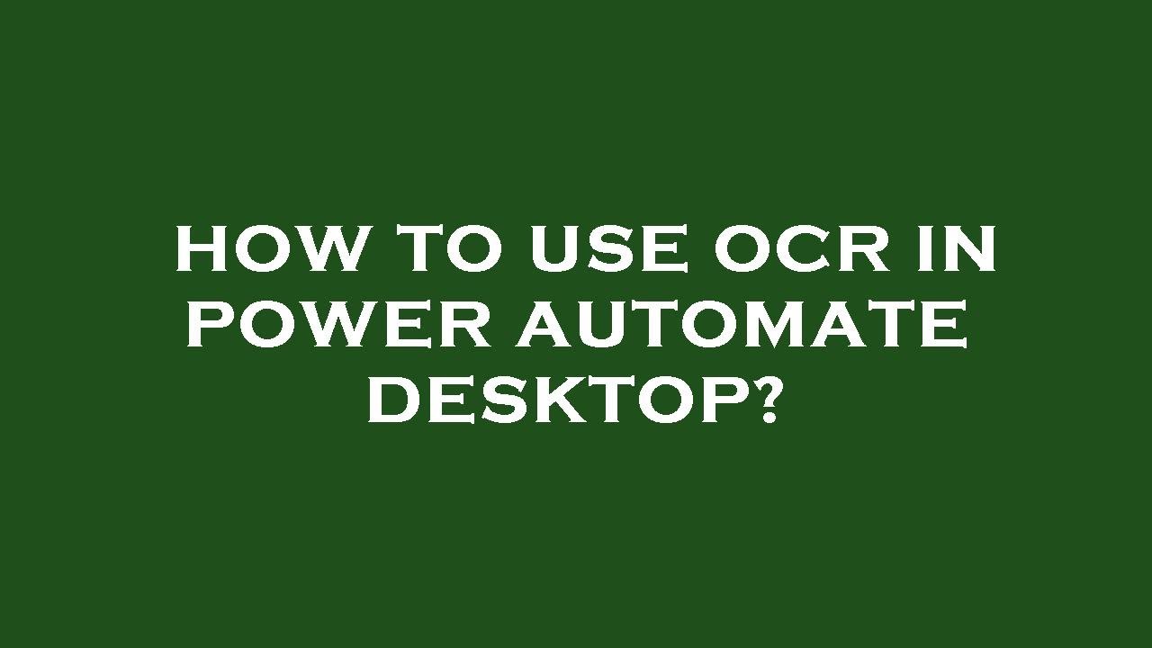 How to use ocr in power automate desktop? - YouTube