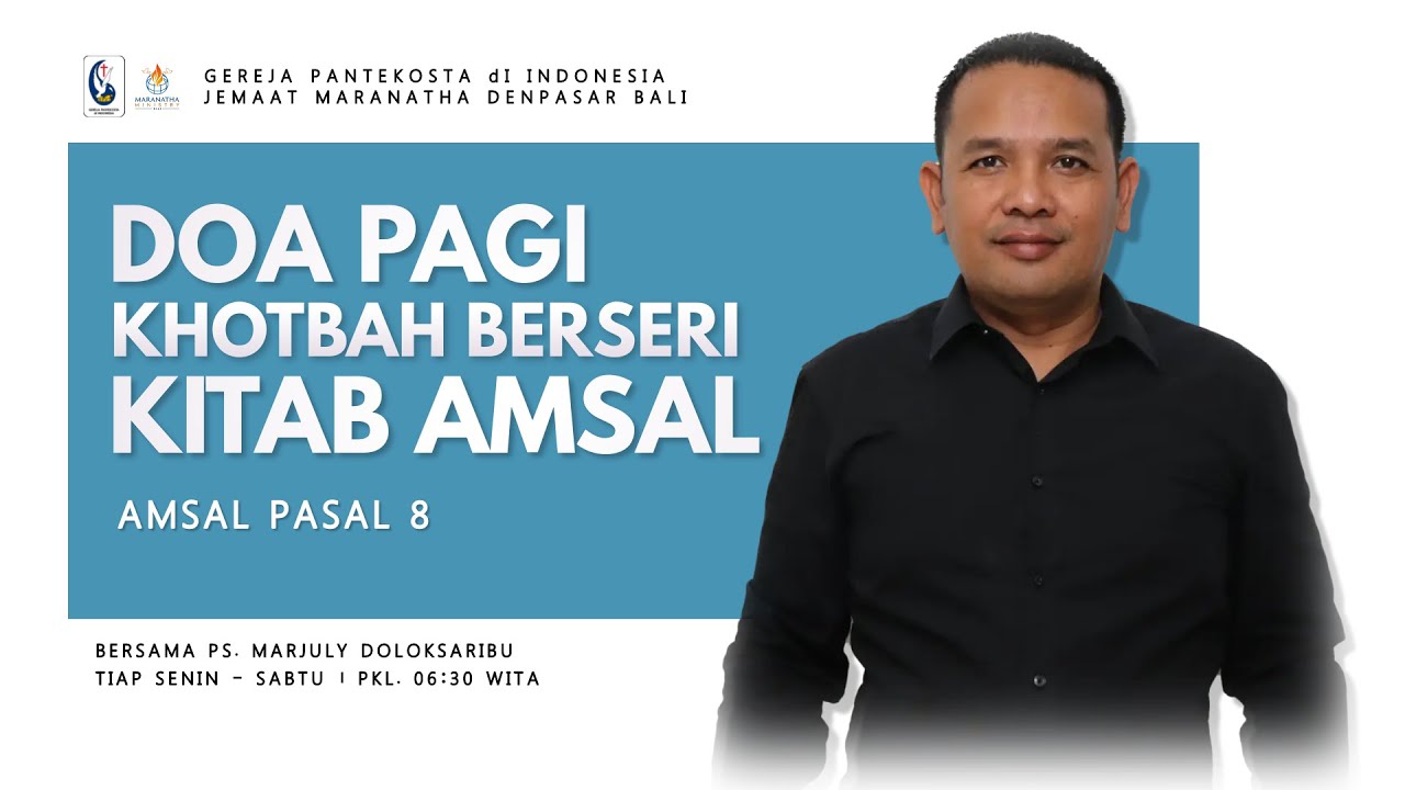 Amsal 8 | Ps. Marjuly Doloksaribu | Doa Pagi (Khotbah Berseri Amsal) l ...