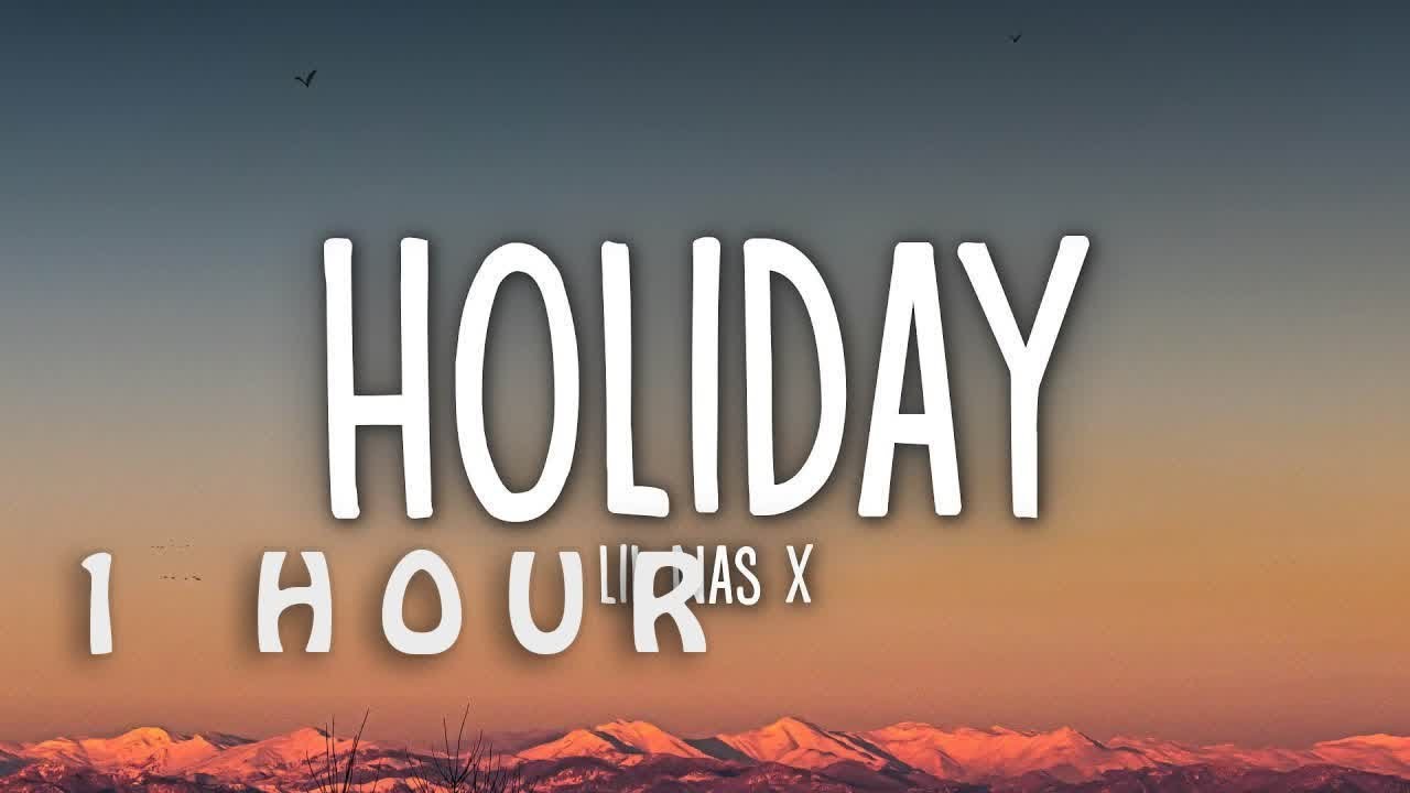 [1 HOUR 🕐 ] Lil Nas X - HOLIDAY (Lyrics) - YouTube