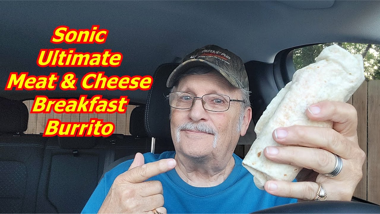 Sonic Ultimate Meat & Cheese Breakfast Burrito™ Taste Test Rating and ...