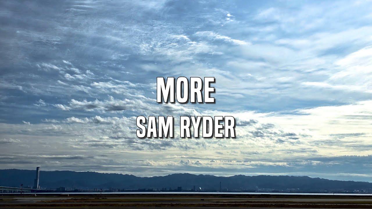 Sam Ryder - More Lyrics ver. - YouTube