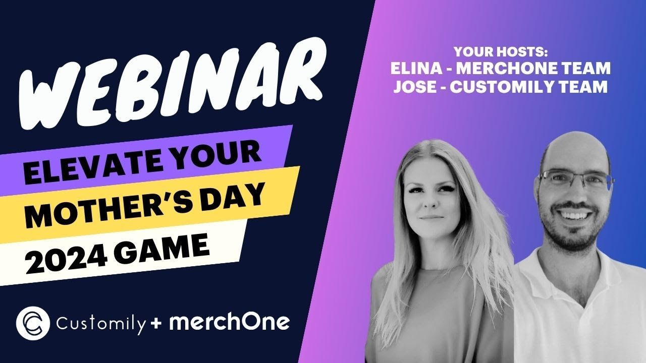 Live Webinar - Elevate your Mother's Day Game with merchOne and Customily! Product ideas to sell ...