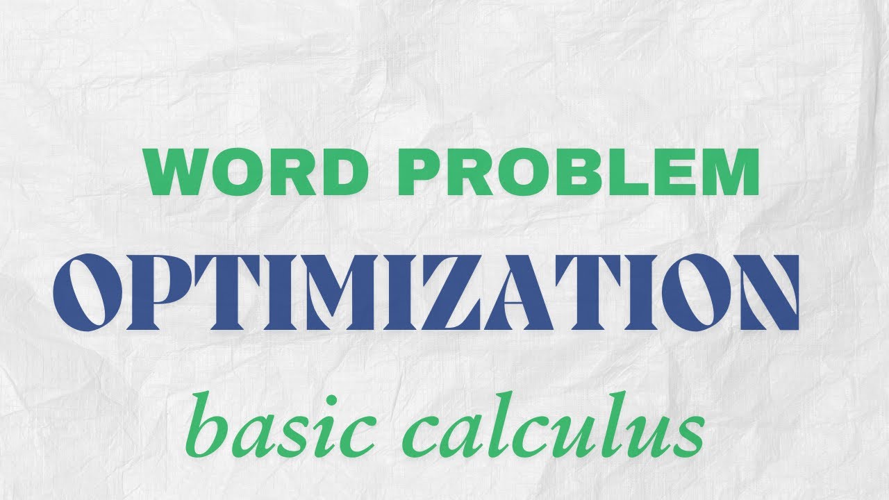 Calculus Optimization: Solving Word Problems Explained - YouTube