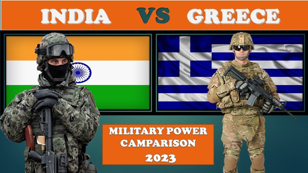 India Vs Greece Military Power Camparison 2023 - YouTube