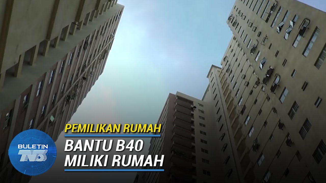 PEMILIKAN RUMAH | Sasar Golongan B40 Miliki Rumah Sendiri - YouTube