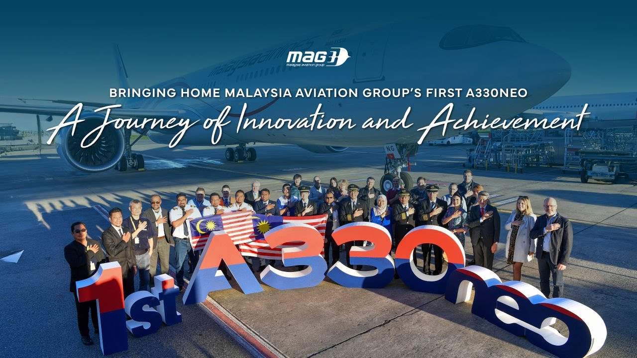 Bringing Home Malaysia Aviation Group’s First A330neo – A Journey of ...