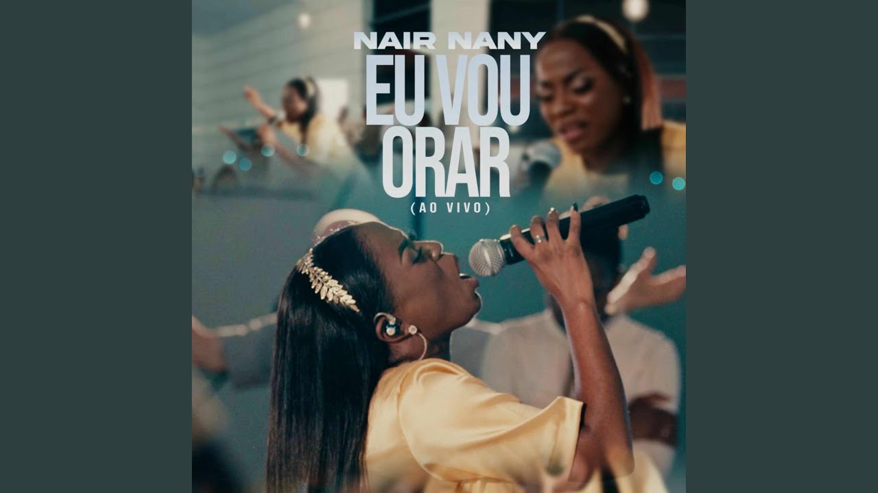 Eu Vou Orar (Ao Vivo) - Nair Nany: Song Lyrics, Music Videos & Concerts