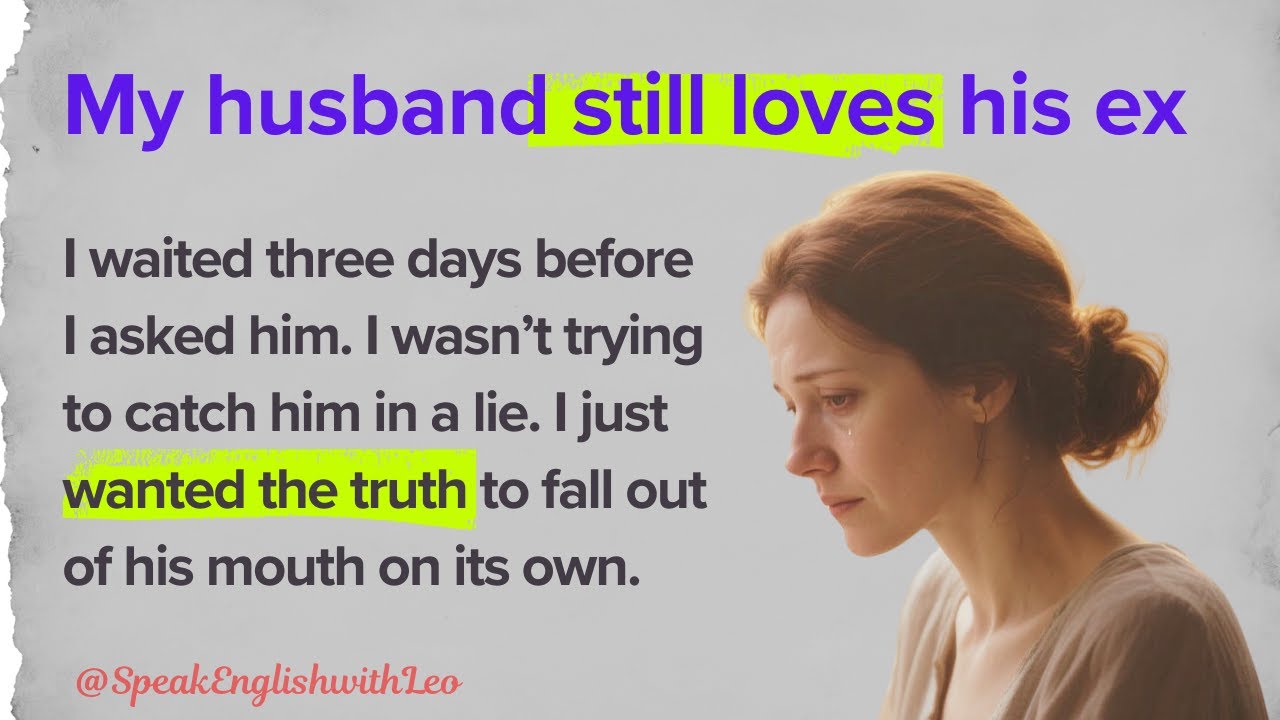 🎧 My Husband Still Loves His Ex Emotional English Story for Listening ...