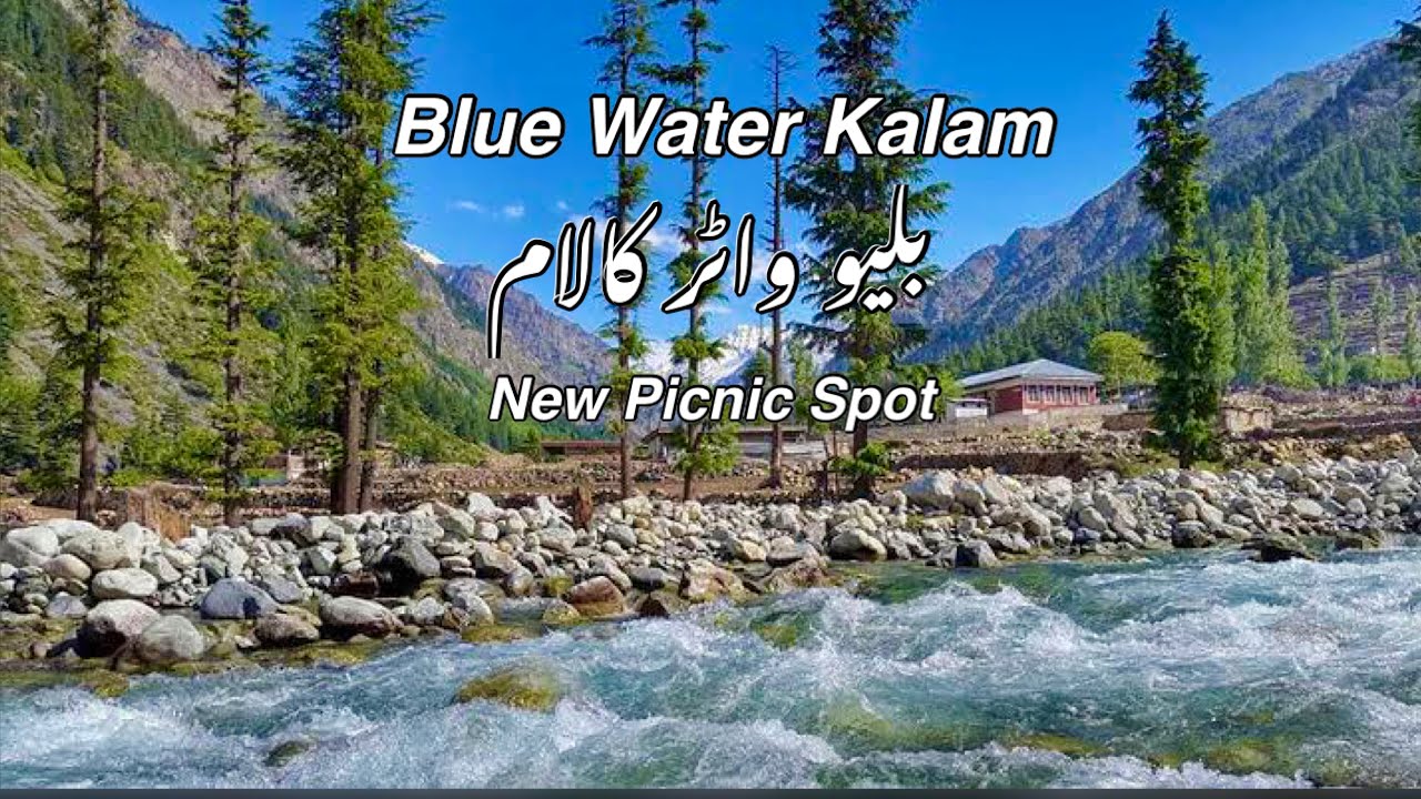 Blue Water Kalam || Swat Series Ep-5 || Explore New Spot Near Kalam ...