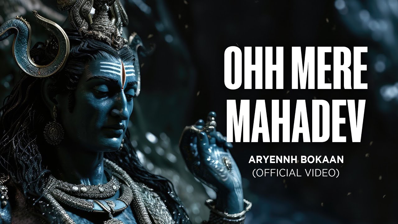 OH MERE MAHADEV - Official video | Aryennh Bokaan | Prasad Sonule # ...