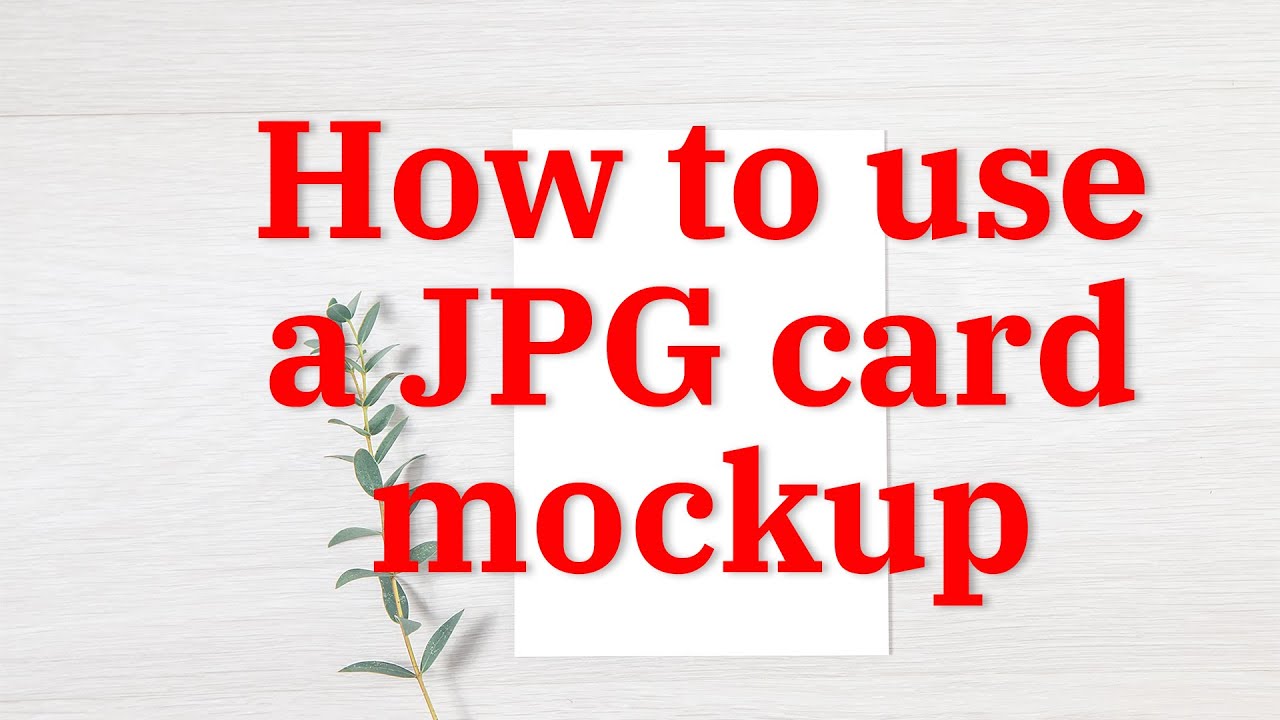 How to use a JPG card mockup - YouTube