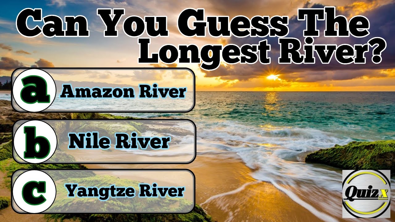 World Largest RIVER ! Can You Guess The Longest River #GK QUIZ X - YouTube