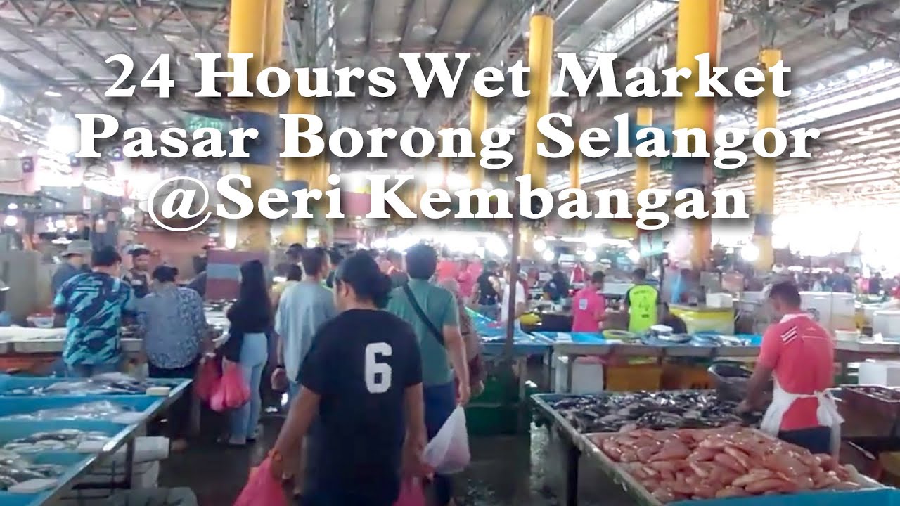 早晨去逛逛24小时的Wet Market Pasar Borong Selangor@Seri Kembangan! 這里的海鮮真係平靚正 ...