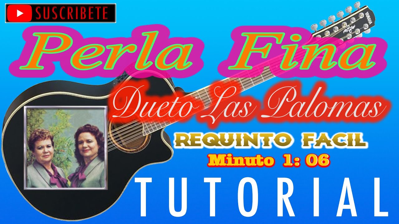 La Perla Fina, "Dueto las Palomas" (TUTORIAL)Tono LA/Explicacion Min 1: ...